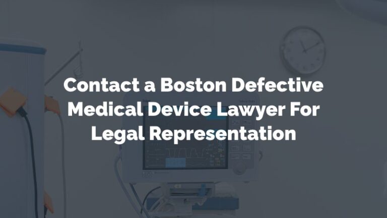 Boston Defective Medical Device Lawyer