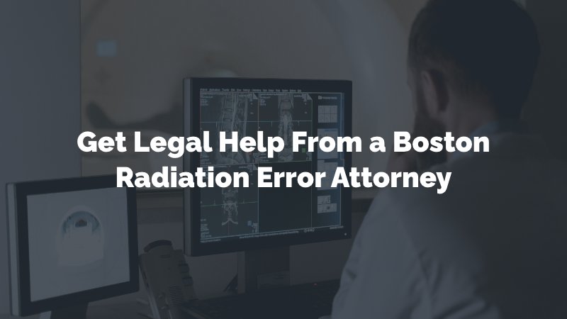 Boston Radiation Error Lawyer